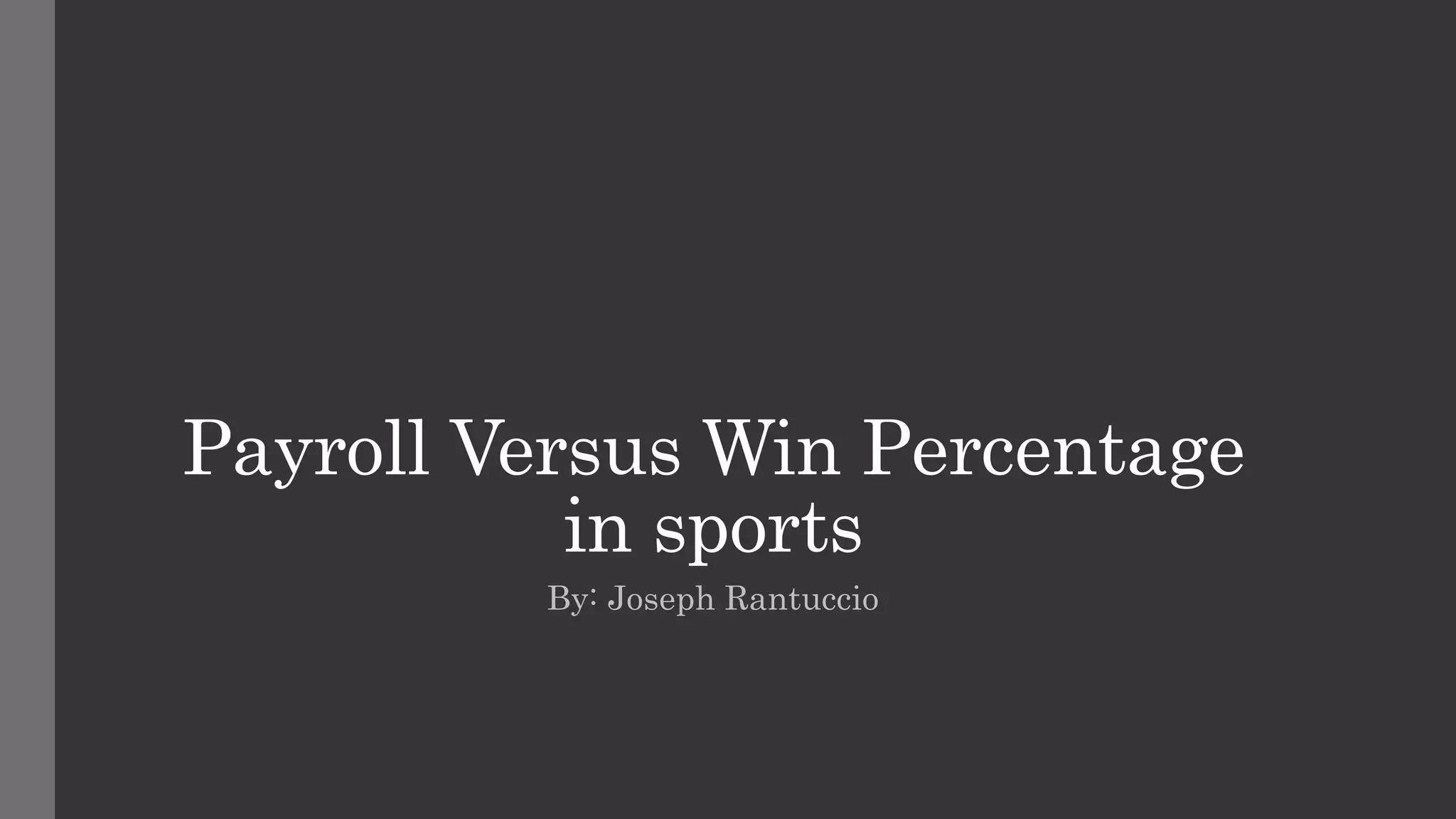 Payroll versus win percentage in sports | PPT