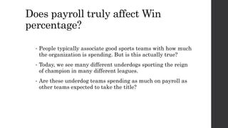 Payroll versus win percentage in sports | PPT