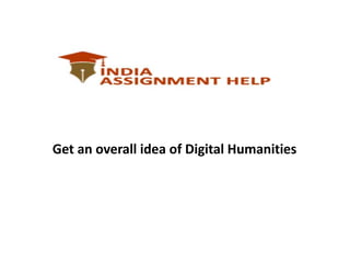 Get An Overall Idea of Digital Humanities | PPTX