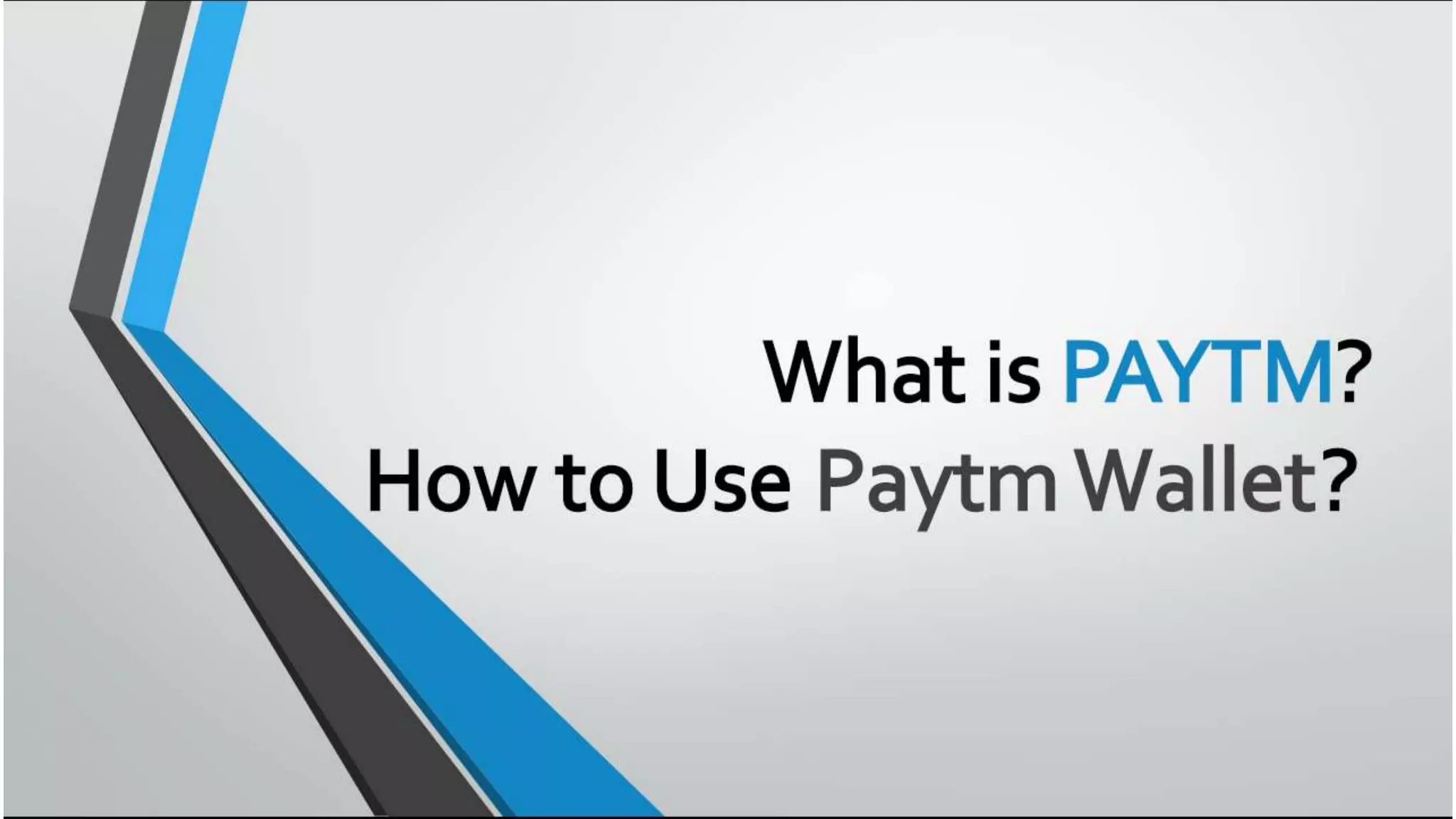 What is Paytm? What is Paytm Wallet? | PPT