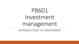 Pb601 introduction to investment | PPTX