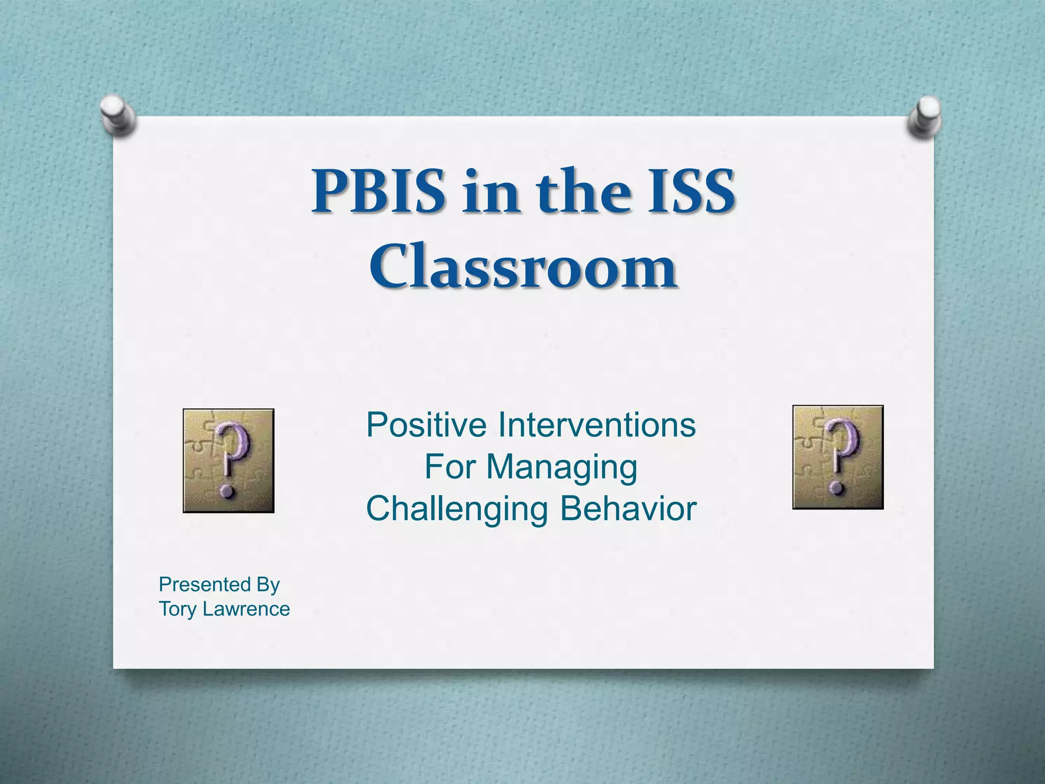 PBIS in the ISS classroom | PPTX