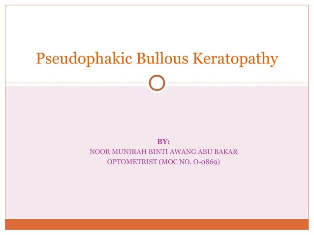 Pseudophakic Bullous Keratopathy case | PPT | Eye and Vision Conditions ...