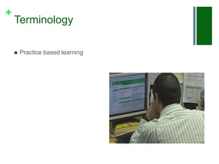 Practice Based Learning Presentation | PPTX