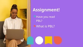 PBL.pptx presentation about project based learning | PPT