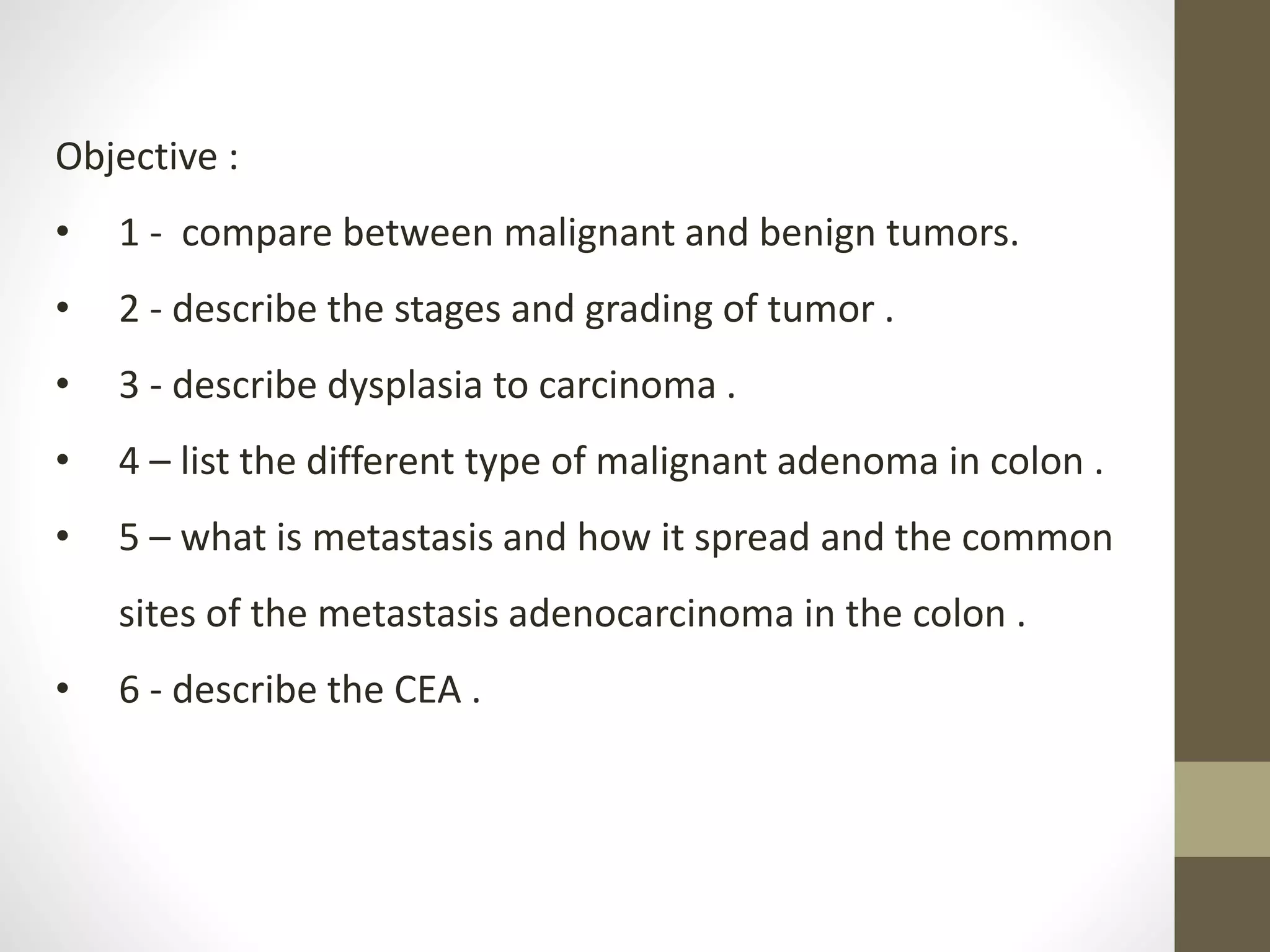 malignant and benign tumors , the stages and grading of tumor , type of ...