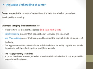 malignant and benign tumors , the stages and grading of tumor , type of ...