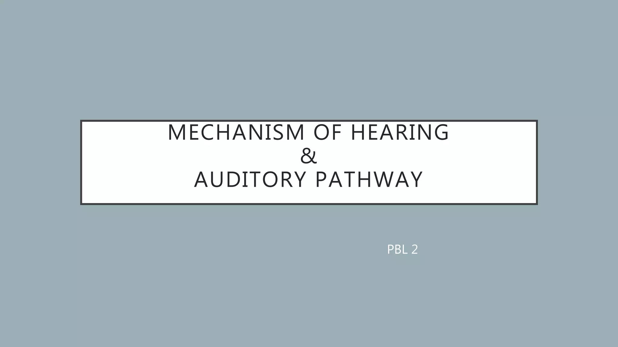 mechanism of hearing | PPTX
