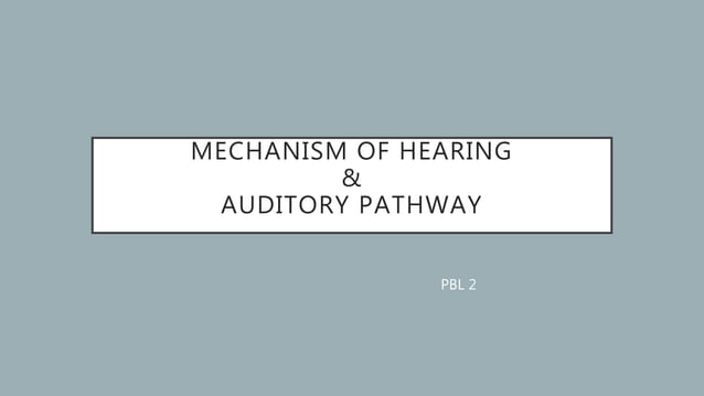 mechanism of hearing | PPTX