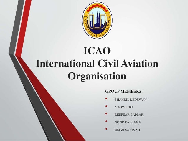ICAO: International Civil Aviation Organisation ICAO: International Civil Aviation Organisation