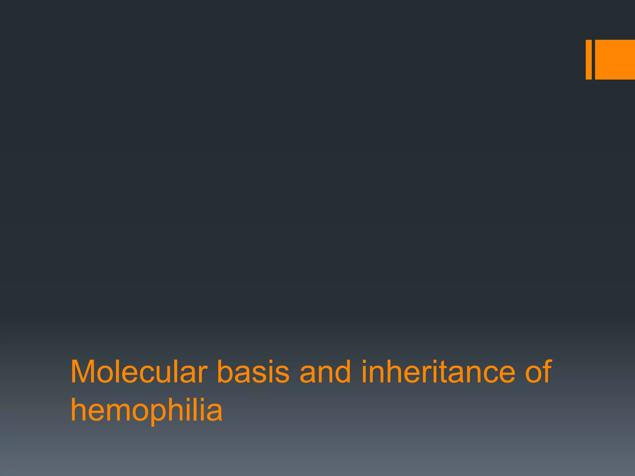Hemophilia,Clinical Presentation, Types,molecular Basis And Inheritance ...