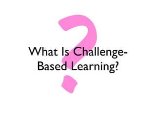 Challenge-Based Learning | KEY
