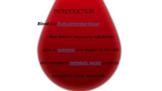 Blood - Compositions, Physical Characteristics and Functions | PPTX