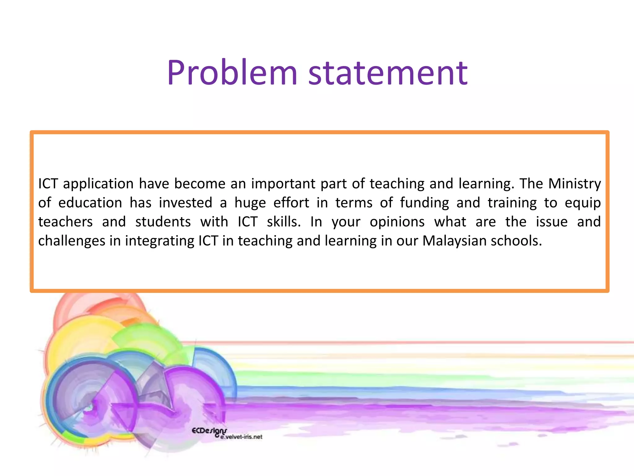 Issues and challenges in integrating ICT in Malaysian School | PPT
