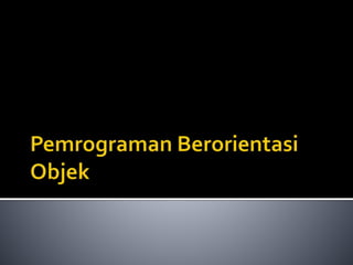 PEMORGRAMAN BERORIENTASI OBJEK-02 Teknologi JAVA.pptx