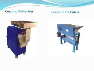 Coconut Processing Machines | PPTX