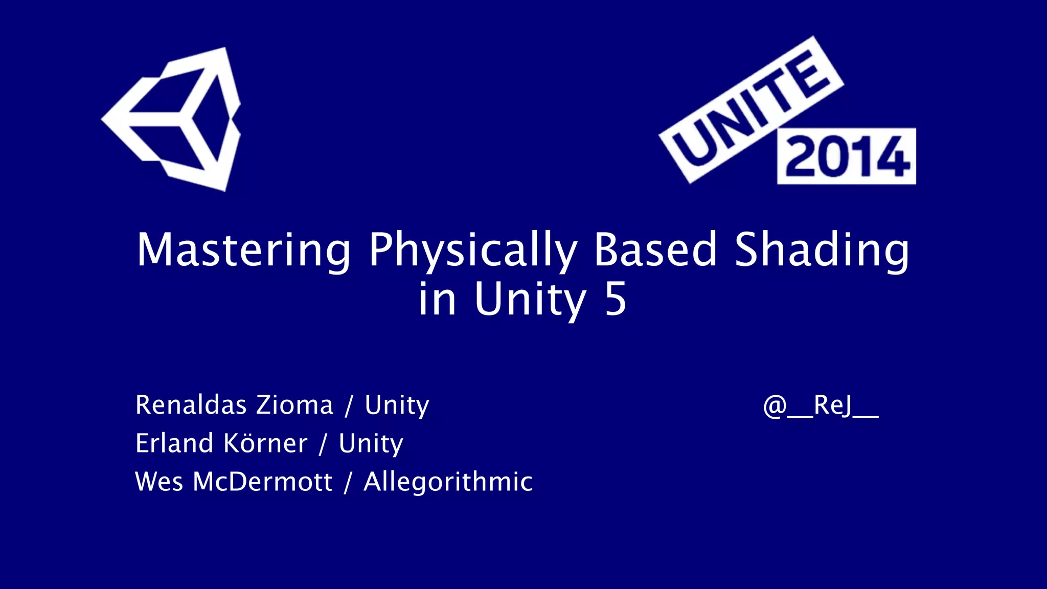 Unite2014: Mastering Physically Based Shading in Unity 5 | PDF