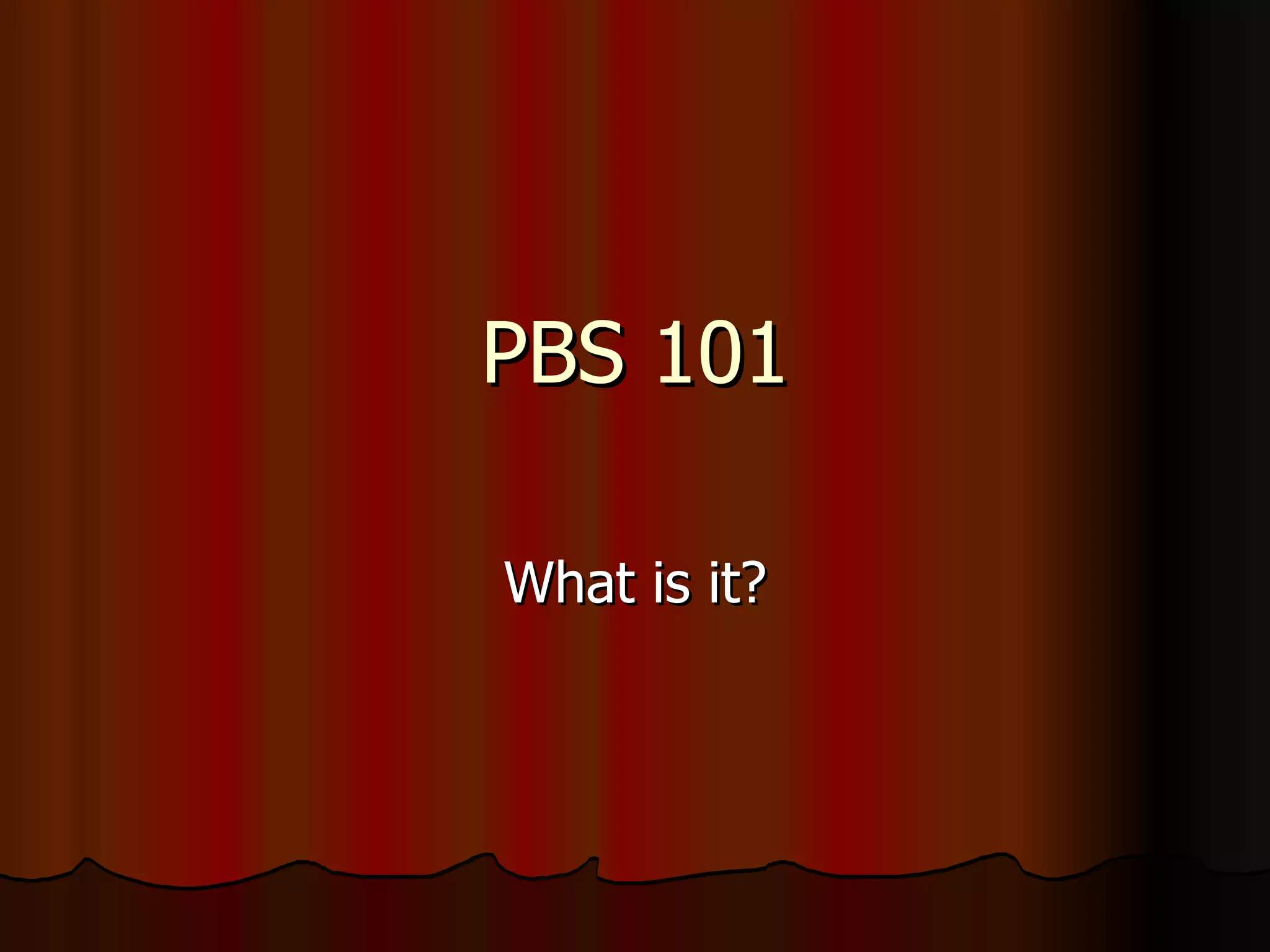 Pbs 101 | PPT