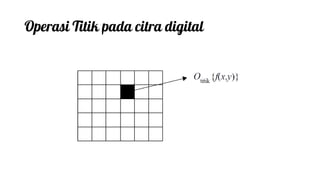 Pengolahan Citra 3 - Operasi-operasi Digital | PDF