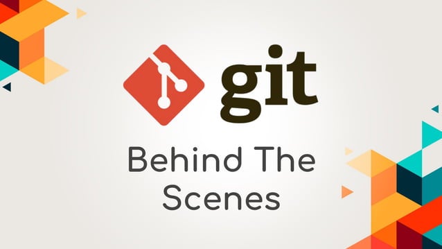 git Behind the Scenes - Daphna Regev | PPT git Behind the Scenes - Daphna Regev | PPT