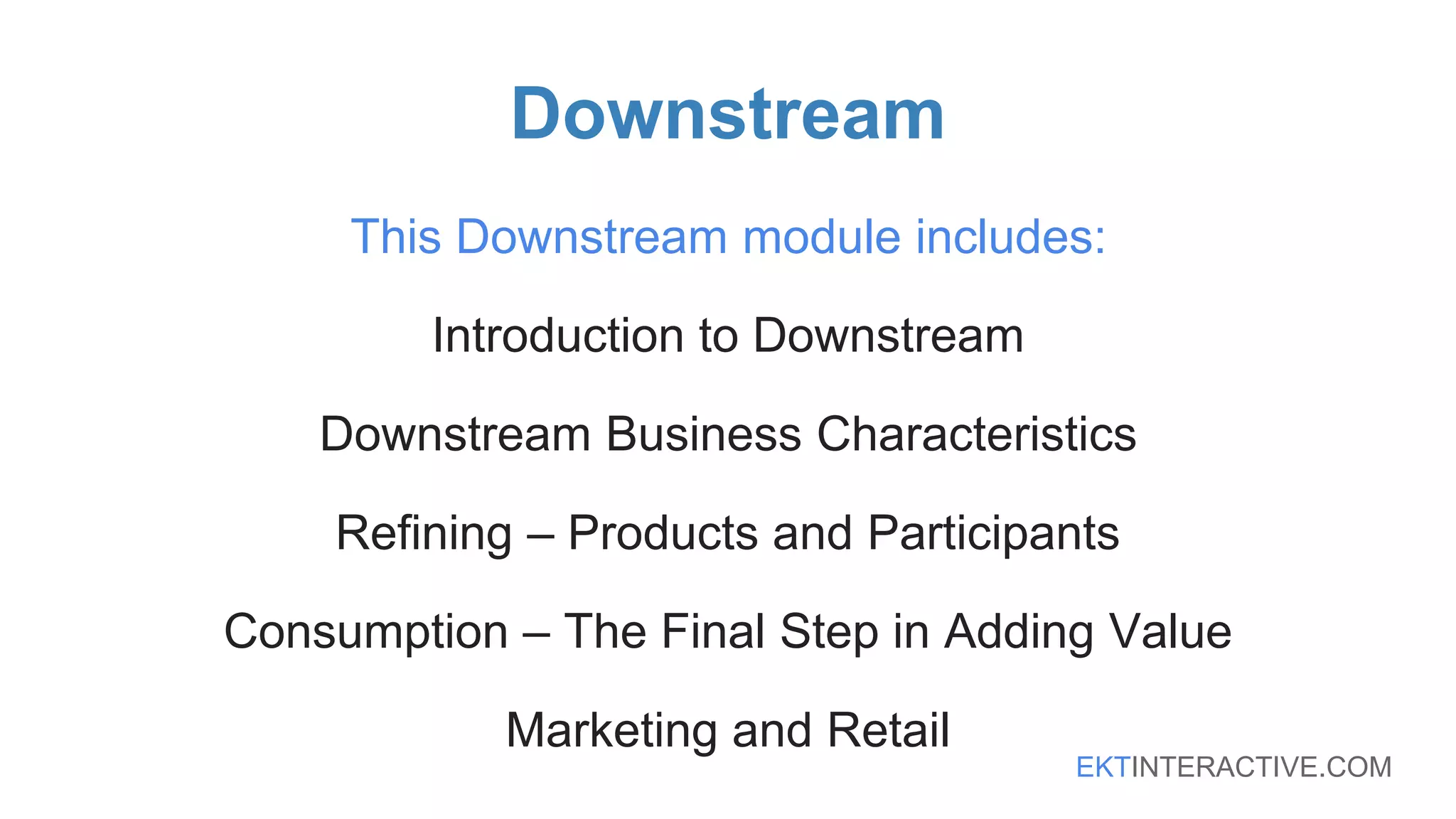 Oil 101: Introduction to Oil and Gas - Downstream | PPTX