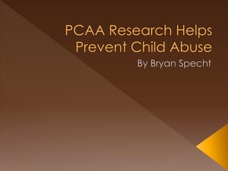 PCAA Research Helps Prevent Child Abuse | PPT