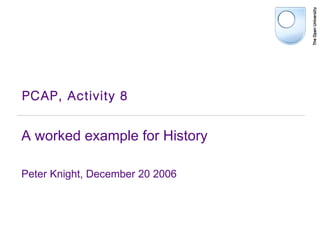 PCAP, Activity 8. A worked example for History | PPT