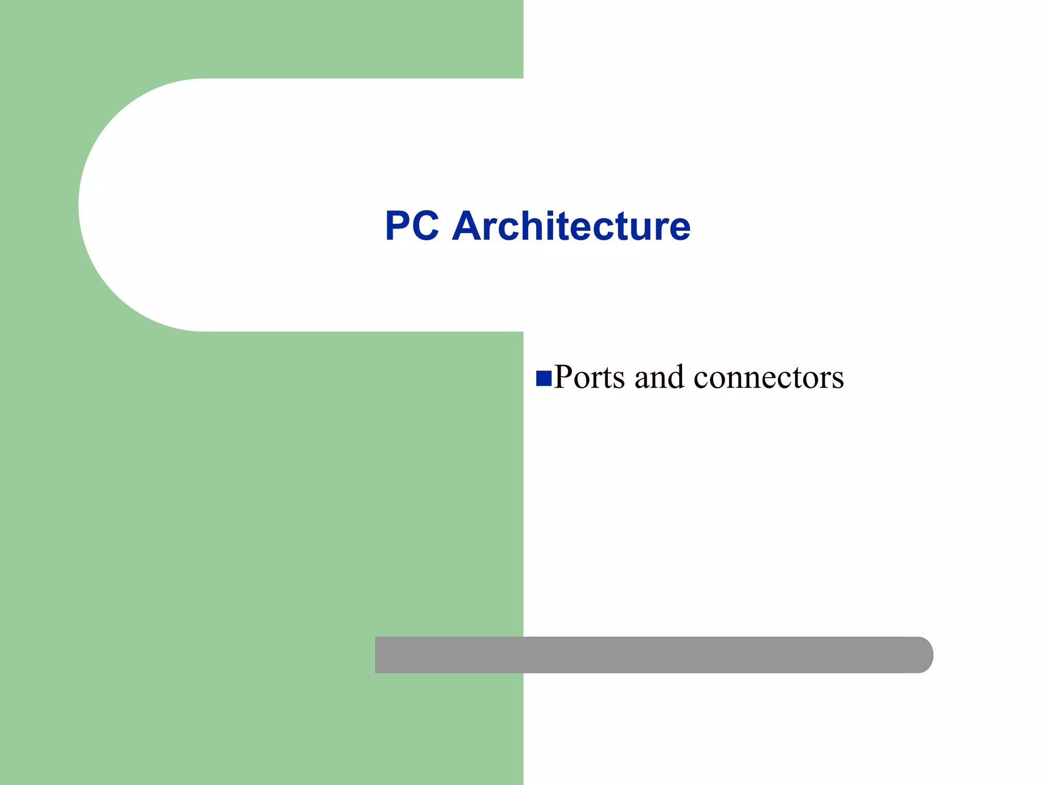 Ports and Connectors | PPT