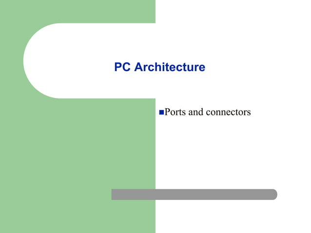 Ports and Connectors | PPT | Computer Peripherals | Computing
