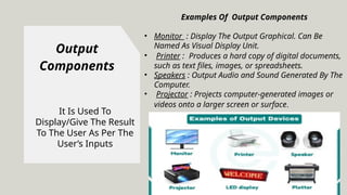 Components of The Computer , Contains 7 components | PPTX