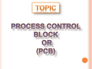 process control blockPcb | PPTX