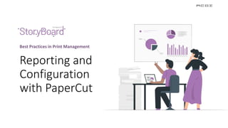 PaperCut Best Practices Reporting-Configuring Presentation | PPTX ...