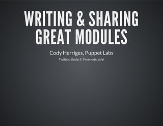 Writing & Sharing Great Modules - Puppet Camp Boston | PPT