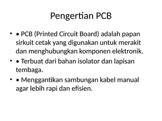 PCB_Pengertian_Manfaat_Teknik elektronika | PPTX