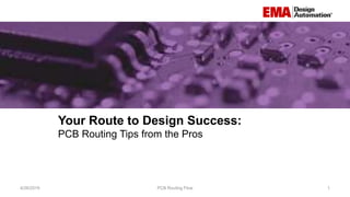 Your Route to Design Success - PCB Routing Tips from the Pros | PPT