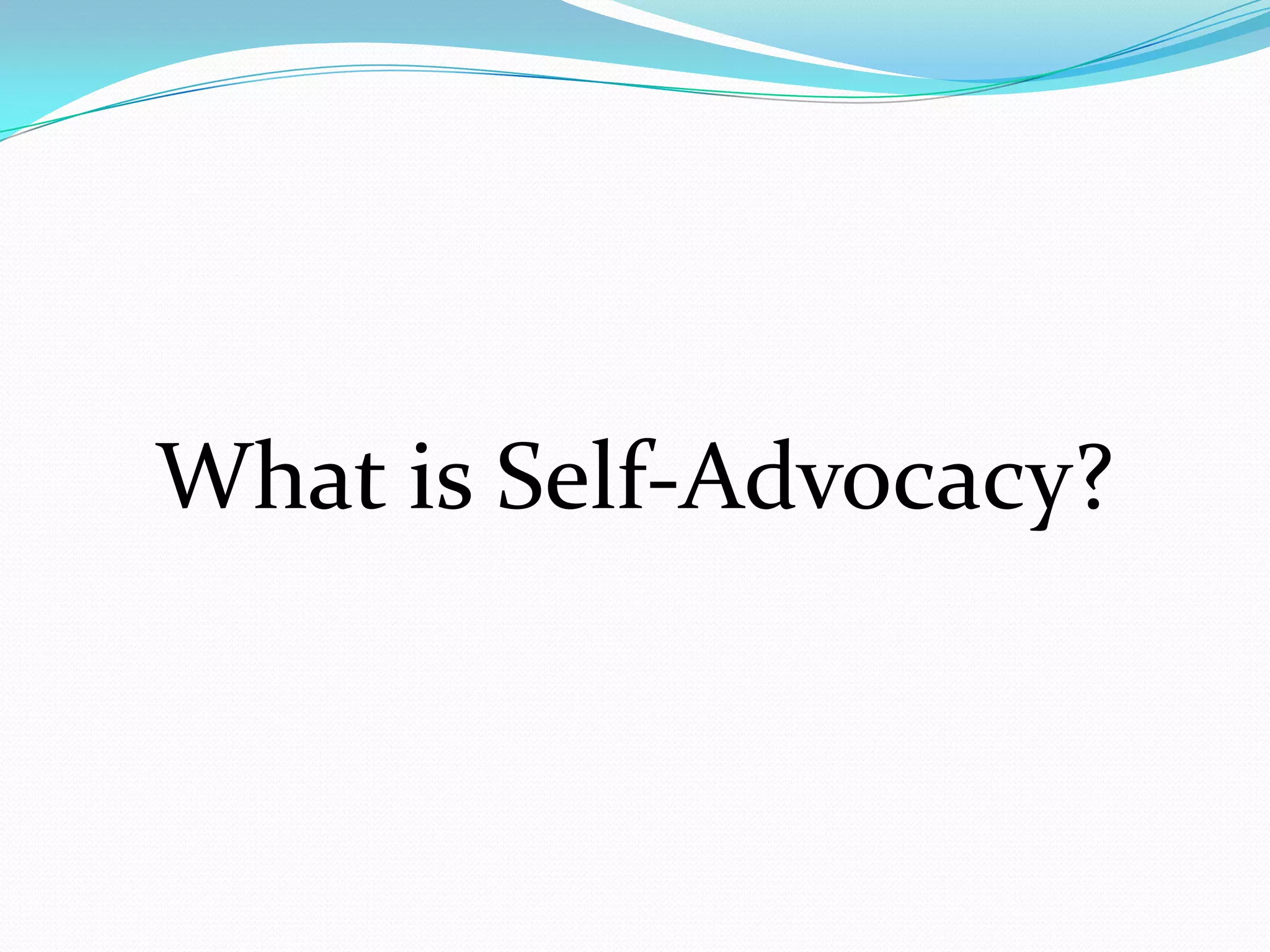 Self Advocacy | PPTX