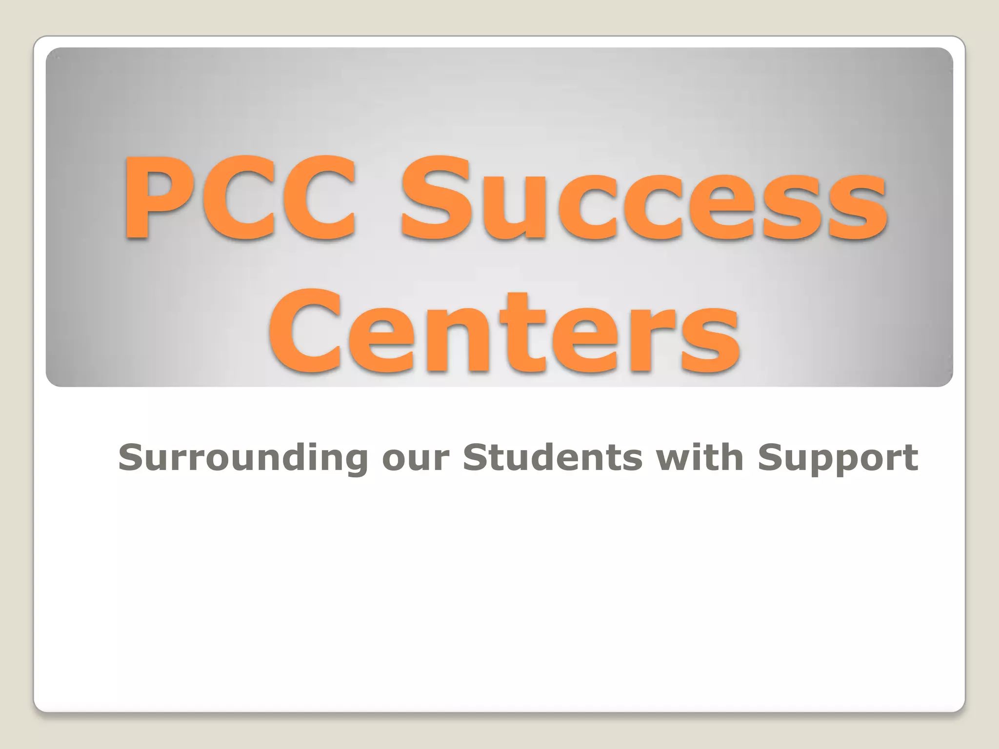 PCC Success Centers | PPTX