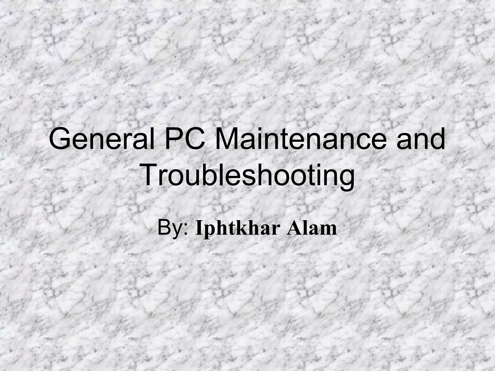 General PC Maintenance and Troubleshooting | PPT