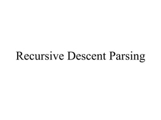RECURSIVE DESCENT PARSING | PPTX