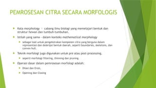Pengolahan Citra Digital_Morfologi Citra.pptx