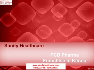 PCD Pharma Franchise in Kerala- Sanify Healthcare | PPT