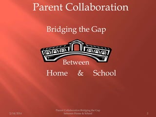 Parent Collaboration Bridging the Gap Between Home & School | PPTX