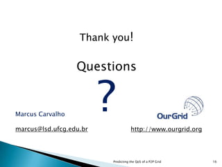 Pcgrid presentation qos p2p grid | PPTX | Computer Networking | Computing