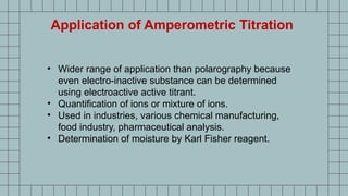 Amperometry titration-quantitative analytical technique | PPTX
