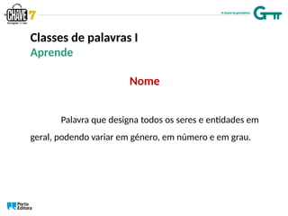Classes e subclasses de palavras: revisões dos nomes, verbos, adjetivos ...