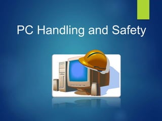 PC Handling and Safety.ppt