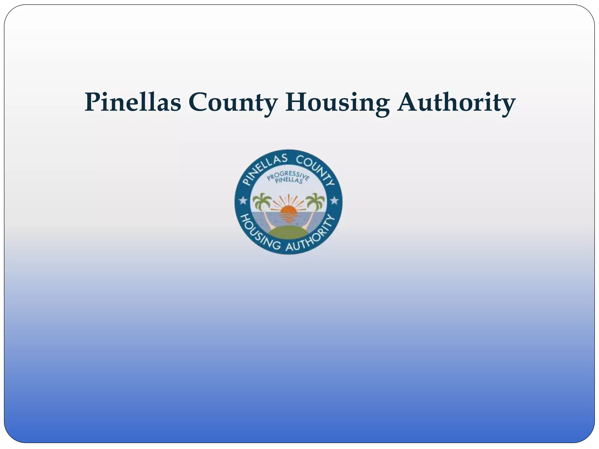 Pinellas County Housing Authority - 2017/2018 | PPT