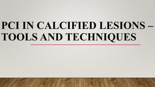 PCI in calcified lesions.pptx