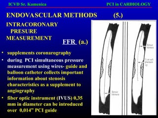 PCI in cardiology,indications, PCI in clinical practite ( stentst as ...
