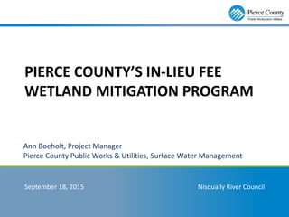Pierce County's In-Lieu Fee Wetland Mitigation Program | PPTX ...